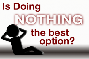 Is Doing Nothing the Best Option? - COSO Media