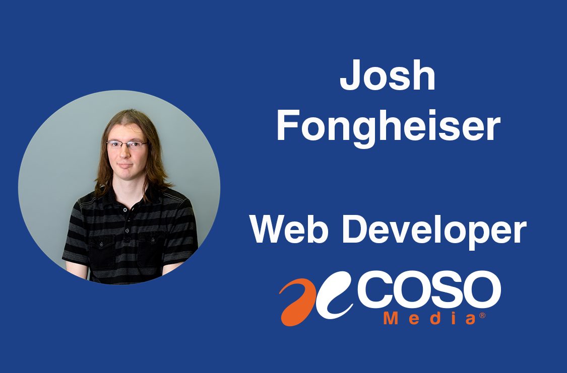 Get to Know the Team Series: Josh Fongheiser | COSO Media